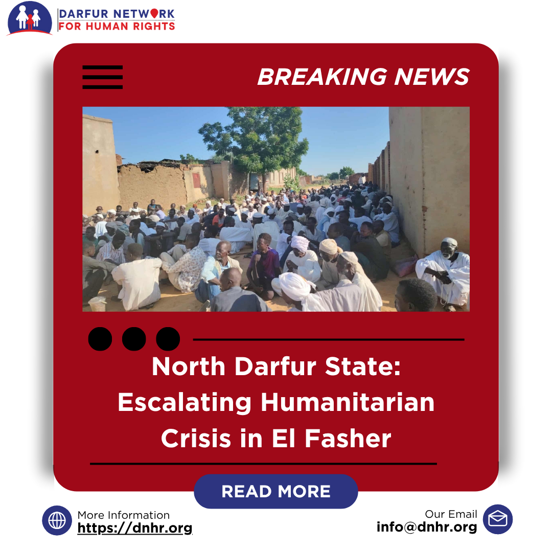 North Darfur State: Escalating Humanitarian Crisis in El Fasher - DNHR